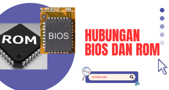 Hubungan BIOS dan ROM - kktara.com