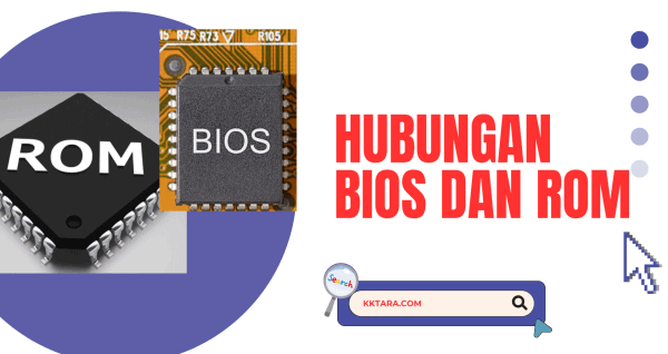 Hubungan BIOS dan ROM - kktara.com