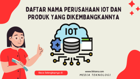 Daftar Nama Perusahaan IOT dan Produk yang dikembangkannya - kktara.com
